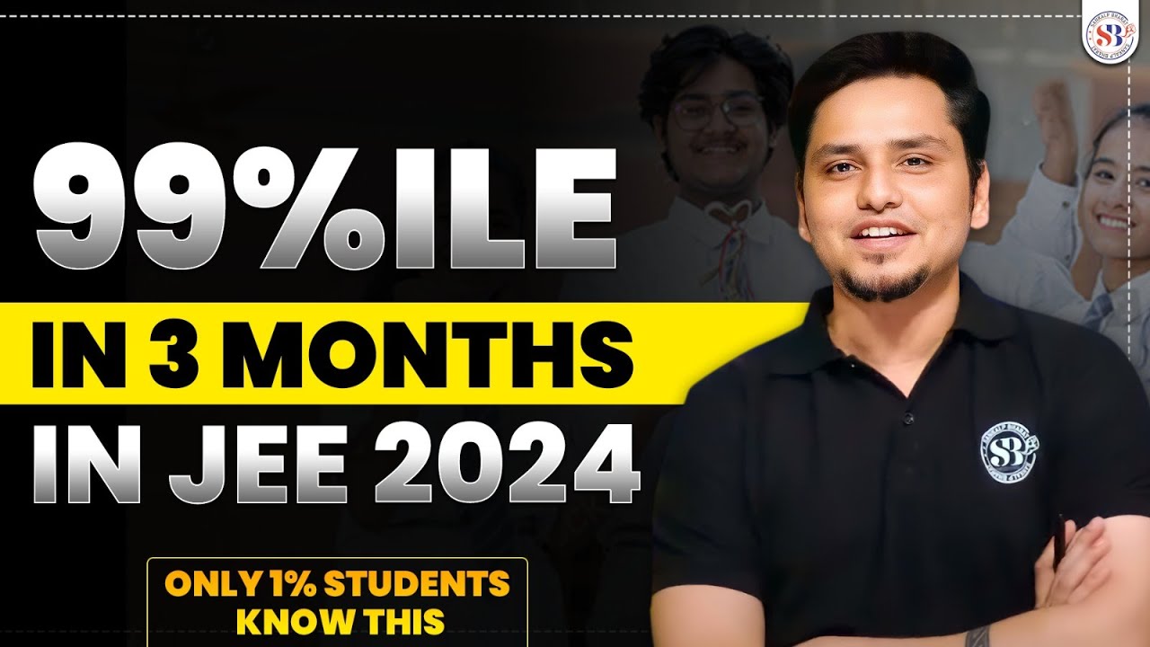 🔴JEE MAINS 2024 | 99 Percentile IN 3 MONTHS | Only 1% students know this | BY MSM SIR - YouTube