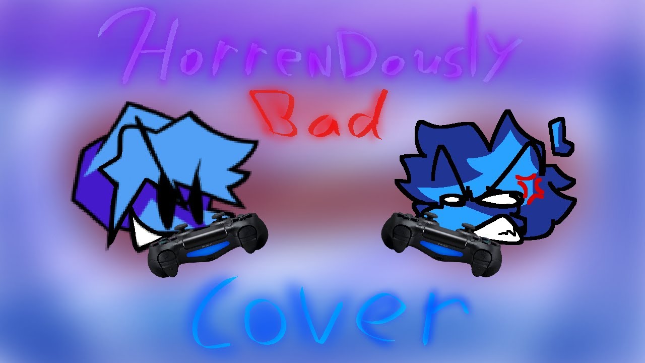 【FNF】- Horrendously-Bad | but me and @BipKv Sing it | +FLP - YouTube