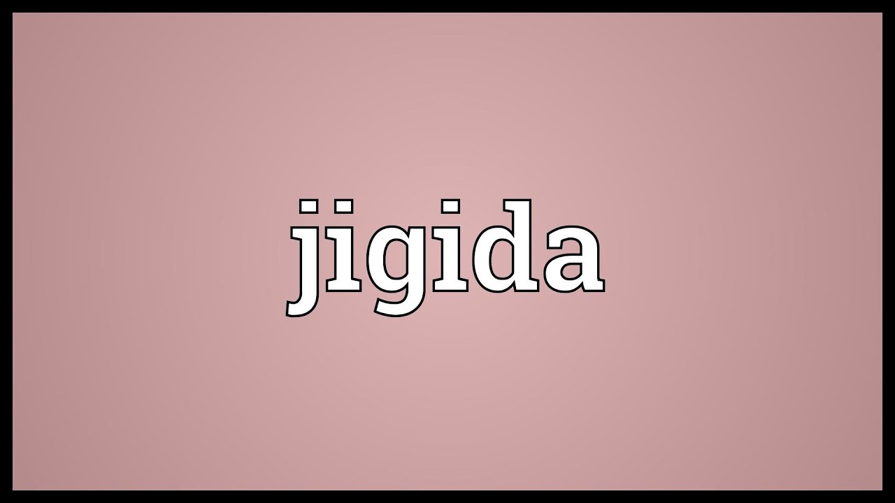 Jigida Meaning - YouTube