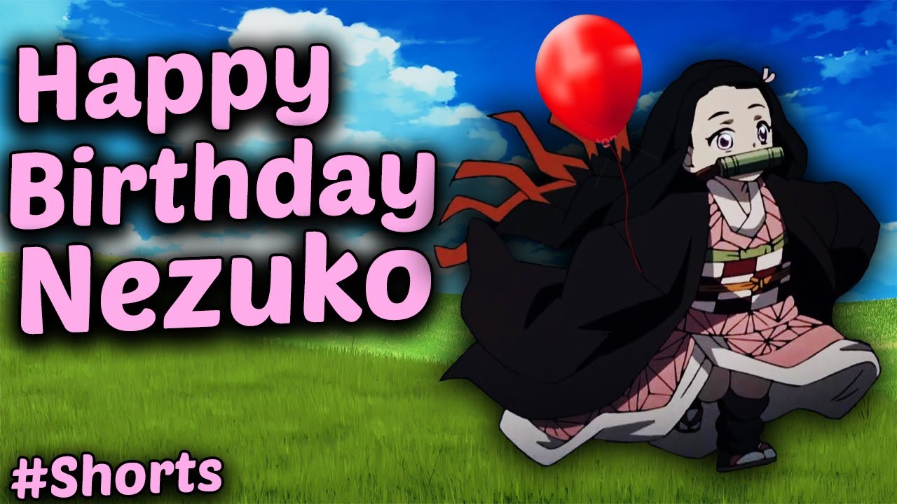 Happy Birthday NEZUKO KAMADO - Demon Slayer Song - YouTube