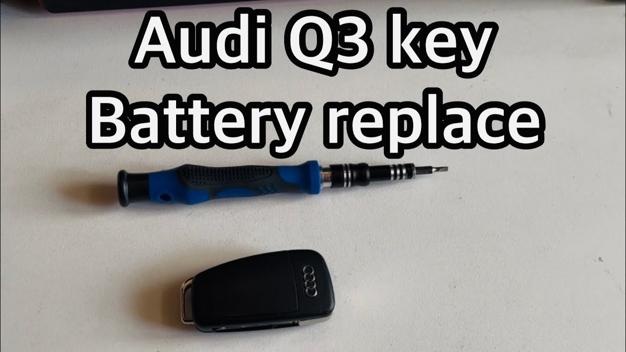 How to Replace Audi Q3 keys Battery - YouTube