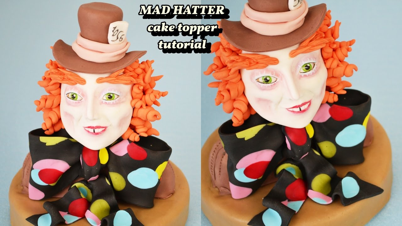 MAD HATTER CAKE TOPPER FONDANT TUTORIAL CAPPELLAIO MATTO PASTA DI ...