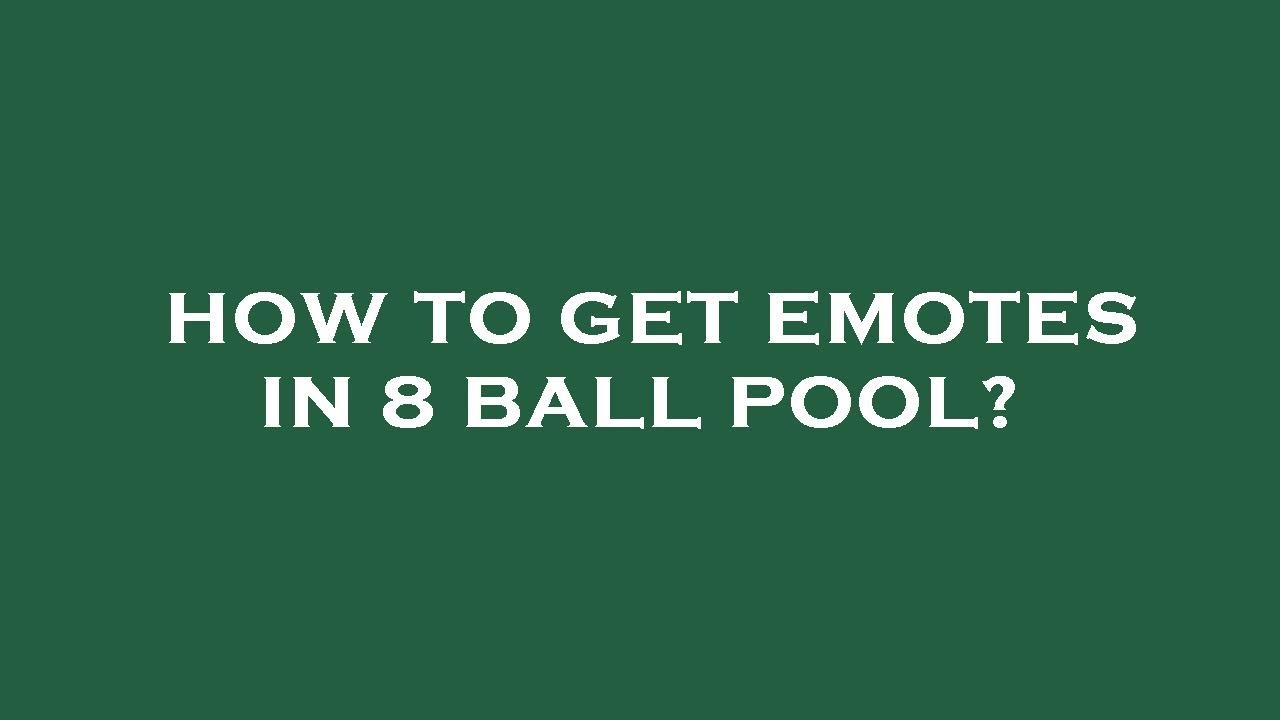 How to get emotes in 8 ball pool? - YouTube
