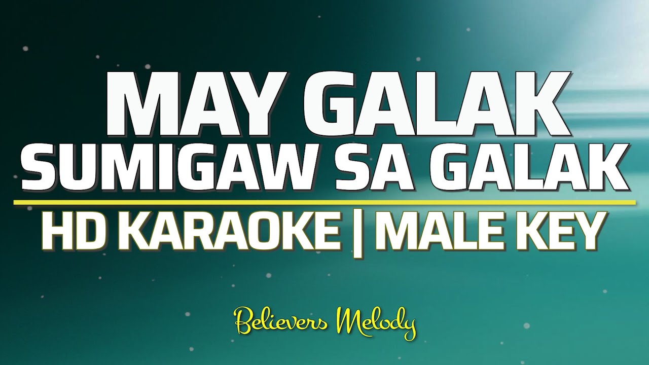 May Galak, Sumigaw sa Galak - Musikatha | KARAOKE - Male Key Chords ...