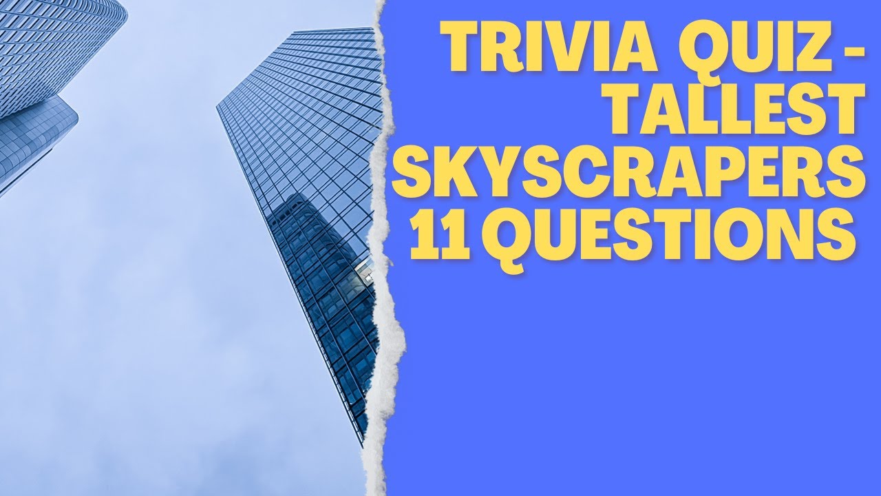 TALLEST SKYSCRAPERS AND BUILDINGS QUIZ - YouTube