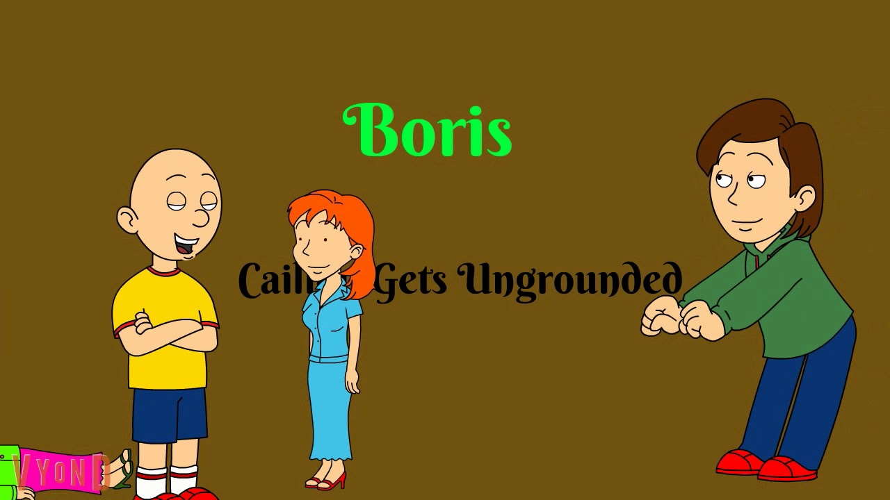 Caillou Gets Ungrounded 3.0 - YouTube