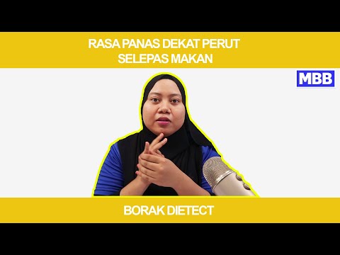 BORAK DIETECT- RASA PANAS DEKAT PERUT SELEPAS MAKAN