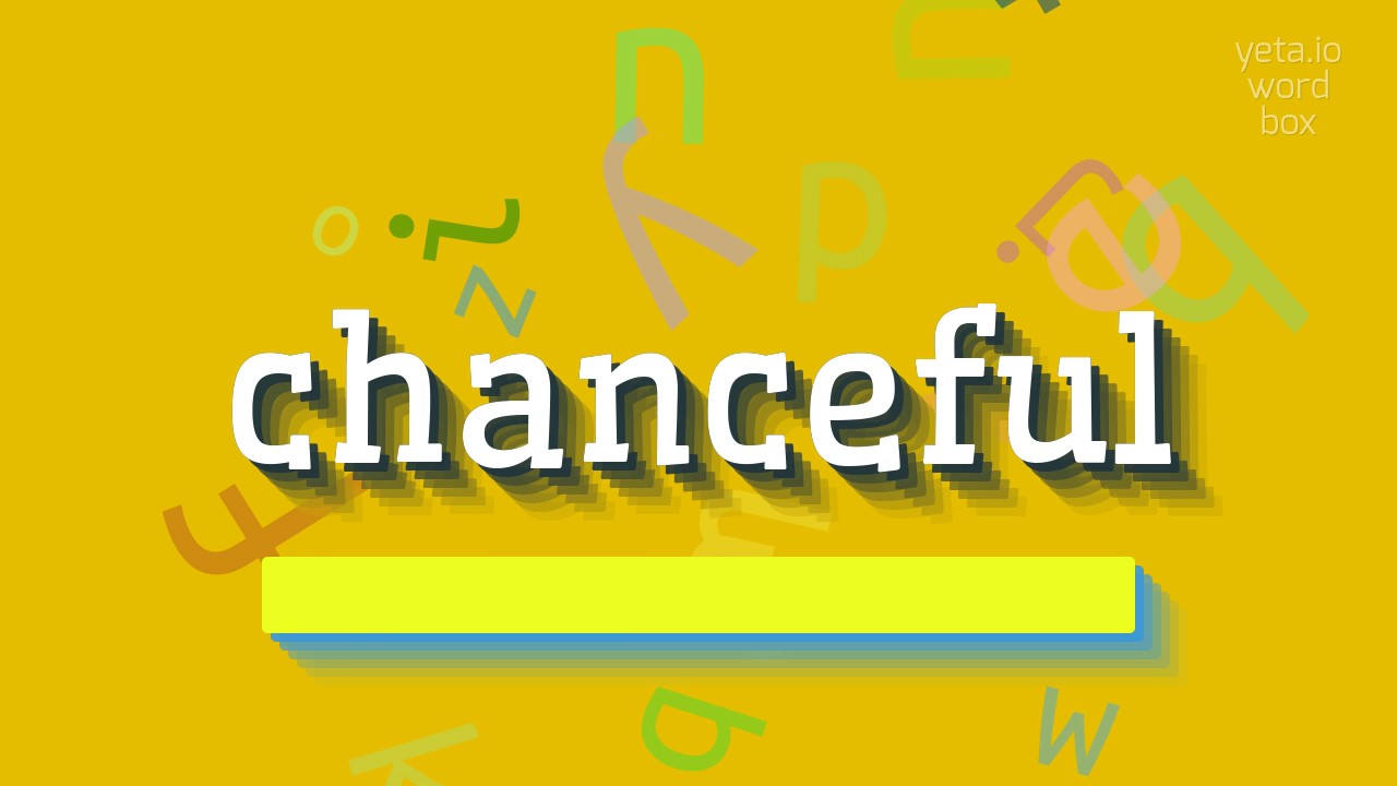 How to say "chanceful"! (High Quality Voices) - YouTube