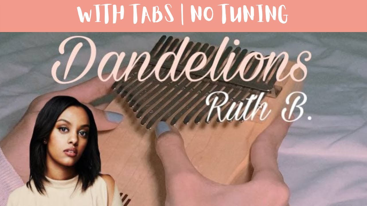 Dandelions - Ruth B. | Kalimba Full Cover With Tabs & Lyrics | No ...