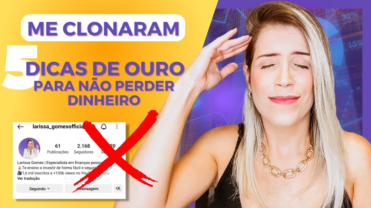 5 PASSOS PARA INVESTIR COM SEGURANÇA. FUI CLONADA! CUIDADO! - YouTube