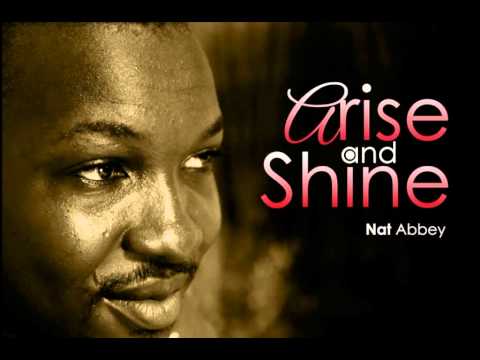 Arise and Shine By Nat Abbey - YouTube