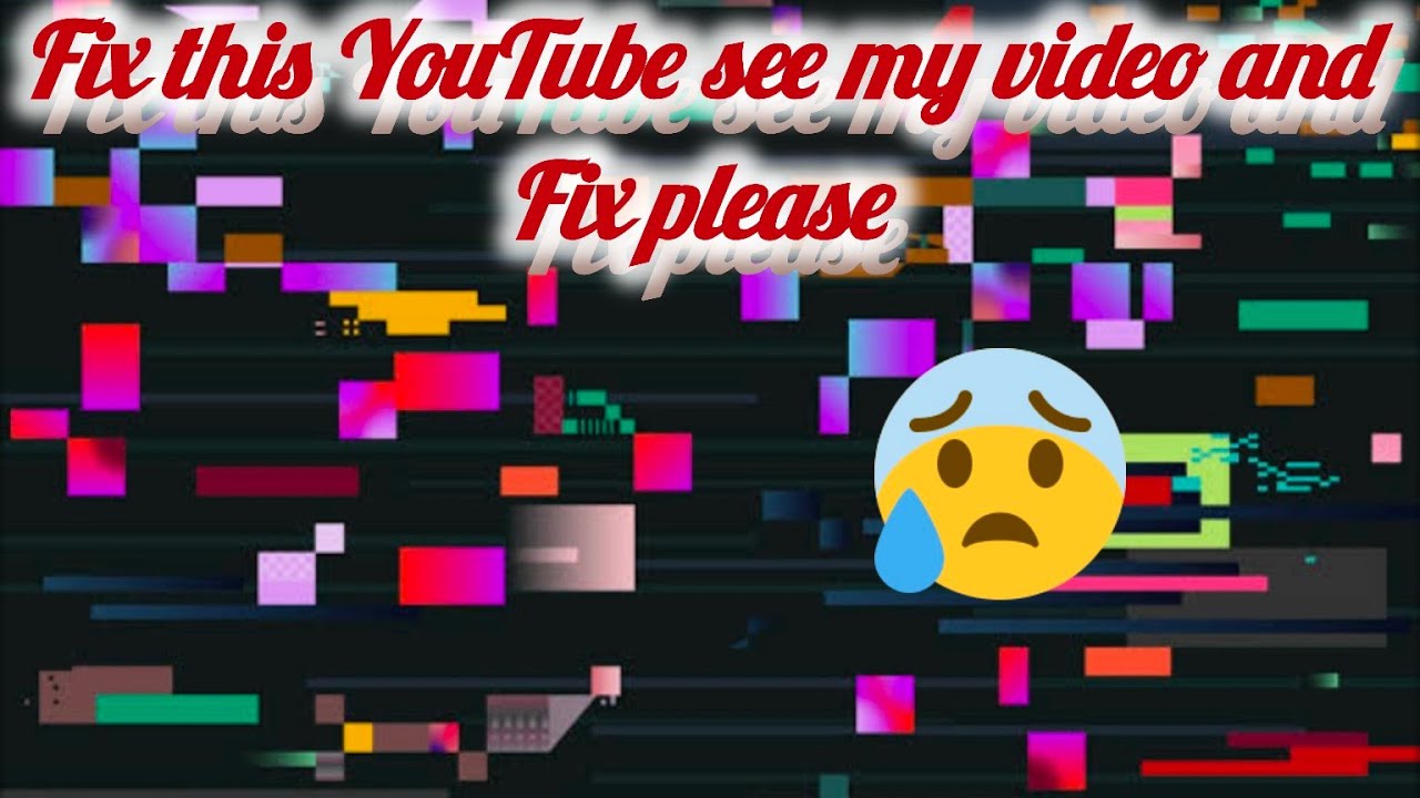 please YouTube fix this glitch seeing my video - YouTube