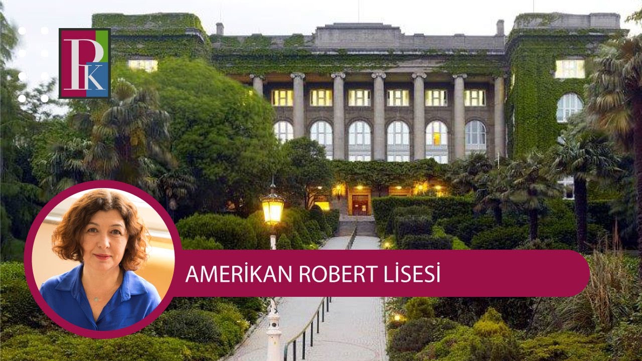 LİSELERİ TANIYALIM: AMERİKAN ROBERT LİSESİ (ROBERT KOLEJ) - YouTube