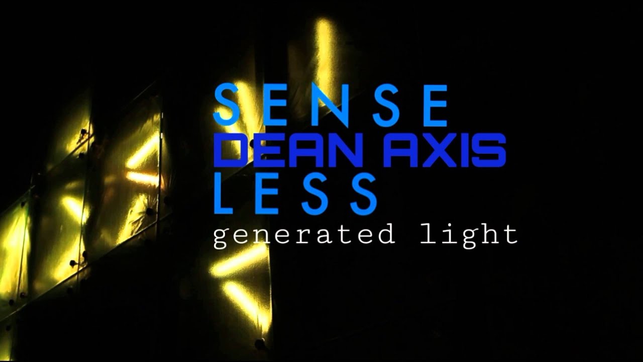 Dean Axis - SENSELESS - Generated Light - YouTube