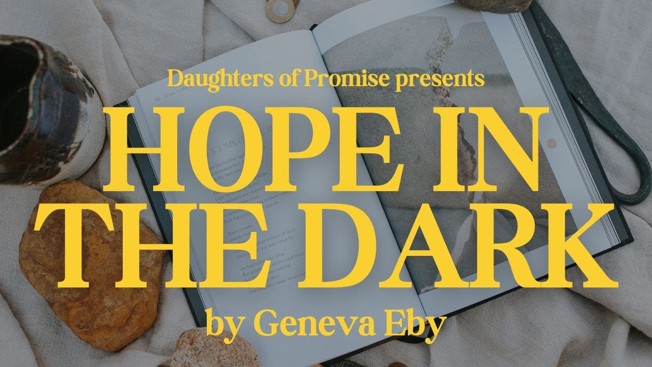 Hope in the Dark Devotional by Geneva Eby - YouTube