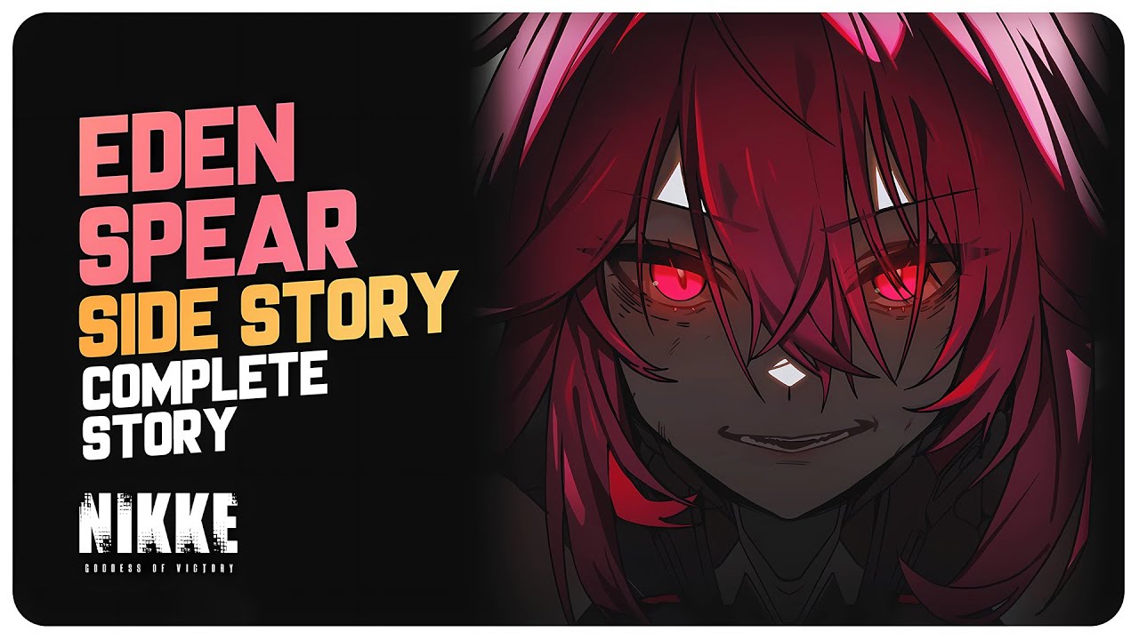Eden Spear (Full Story) Side Story | Goddess Of Victory: NIKKE - YouTube