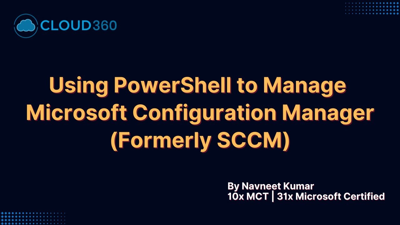 Using PowerShell to Manage Microsoft Configuration Manager (SCCM ...