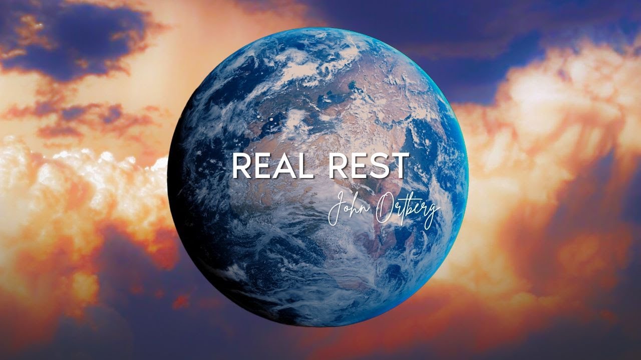Real Rest | John Ortberg - YouTube