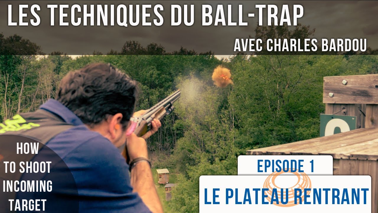 Les Techniques du Ball-trap Avec Charles BARDOU (Episode 1- 🥏Le ...