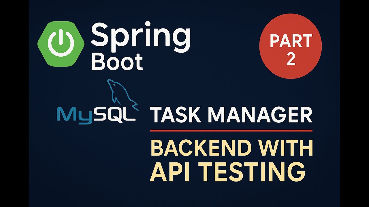 Spring Boot Task Manager | Backend with MySQL + API Testing (Part 2 ...