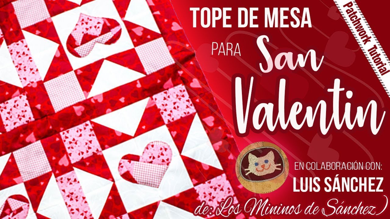 TOPE de Mesa en PATCHWORK para SAN VALENTIN | Colaboración con Luis Sánchez | Tutorial Paso a ...