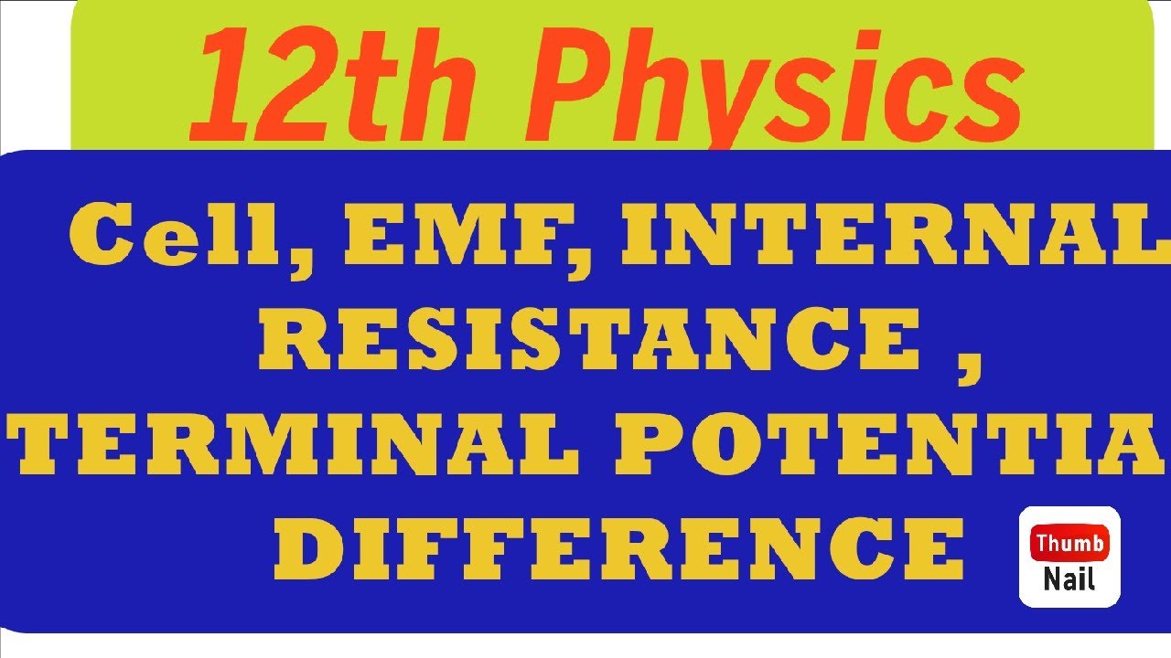 EMF , CELL , TERMINAL POTENTIAL DIFFERENCE, internal resistance and ...