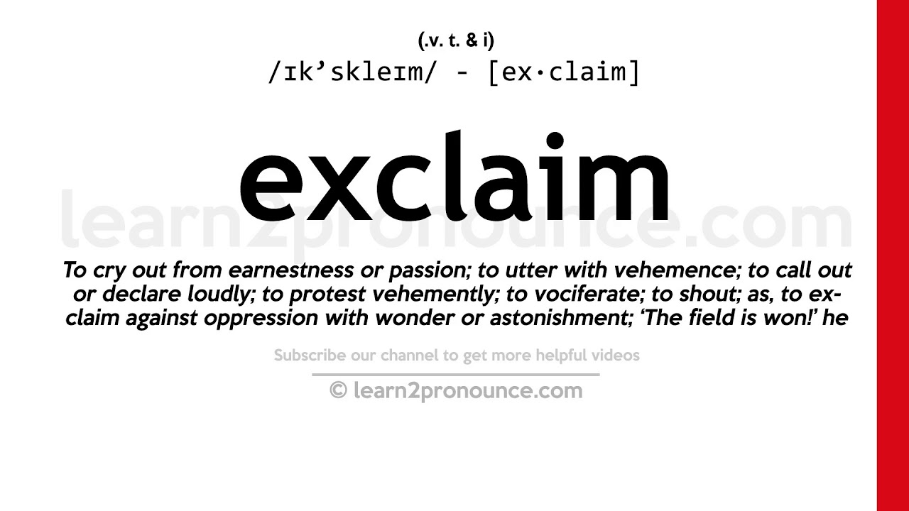 Pronunciation of Exclaim | Definition of Exclaim - YouTube