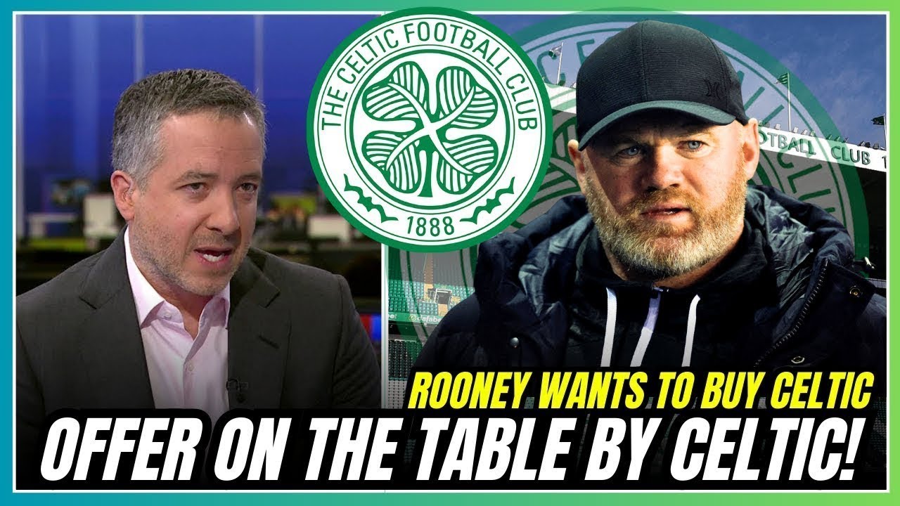 CONFIRMED! ROONEY IS CELTIC'S NEW OWNER! CELTIC NEWS TODAY - YouTube