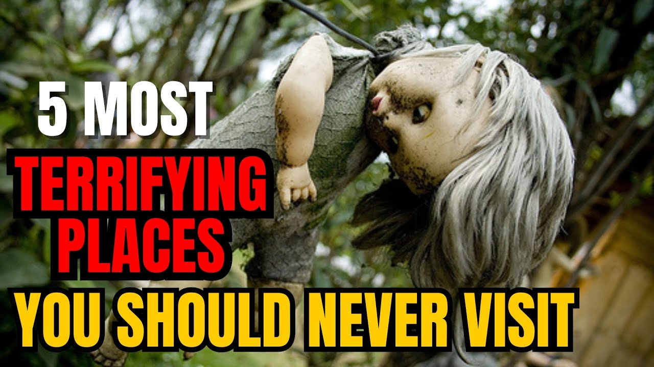 5 Most Terrifying Places You Should Never Visit | Most Terrifying ...
