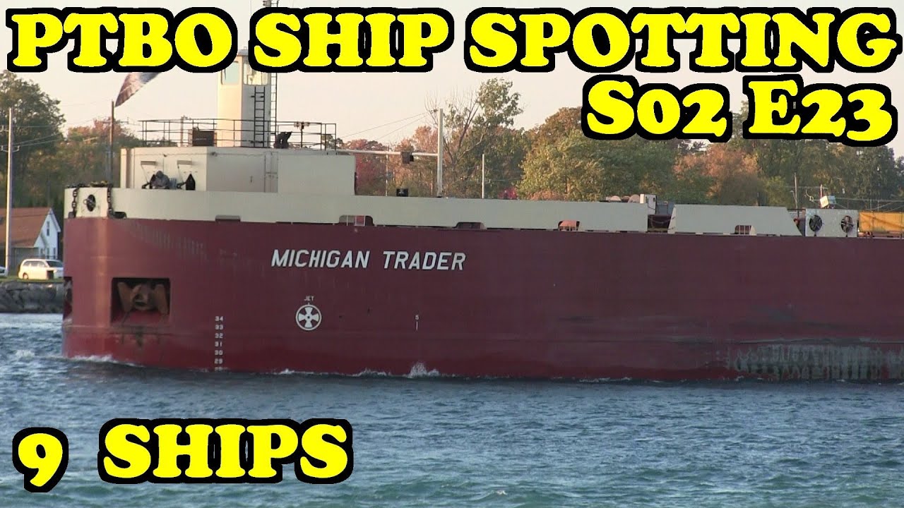 PTBO Ship Spotting S02E23 - 9 Ships In The Great Lakes - YouTube