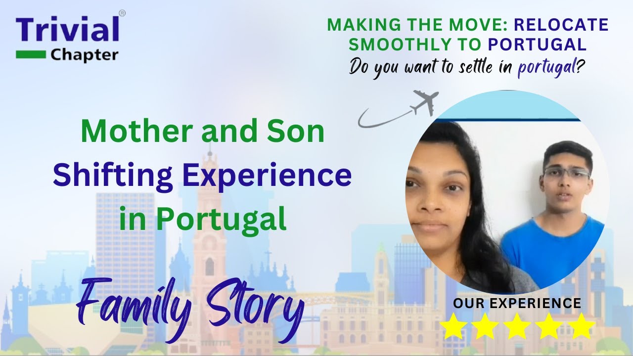 Mother and Son Shifting Experience in Portugal | Client Testimonial ...
