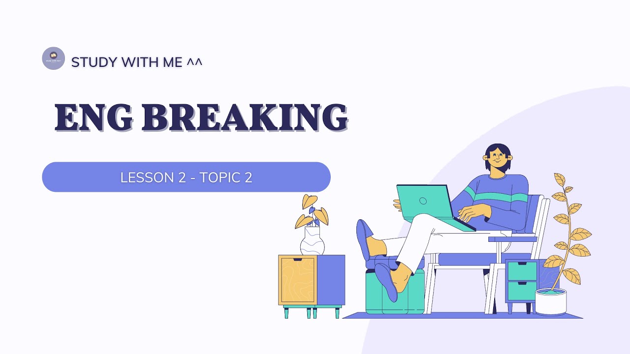 ENG BREAKING - LESSON 2 - TOPIC 2 (AUDIO VERSION) - YouTube