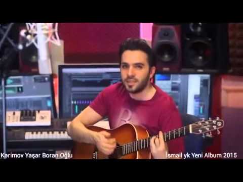 ISMAIL yk Yeni Album ( 2017 )