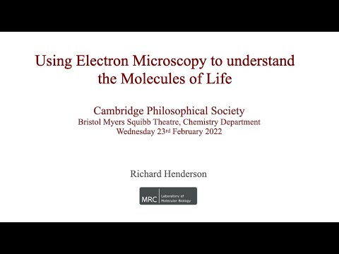 Dr Richard Henderson - Using electron microscopy to understand the ...