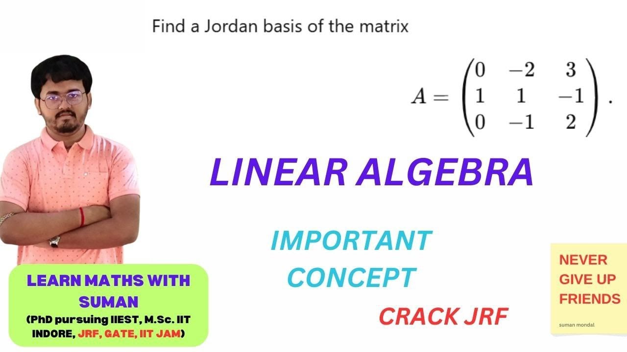 JORDAN BASIS with example PROPER CONCEPT by Suman Sir | Linear Algebra ...