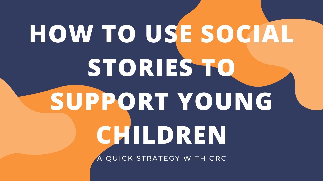 How to Use Social Stories to Support Young Children - YouTube