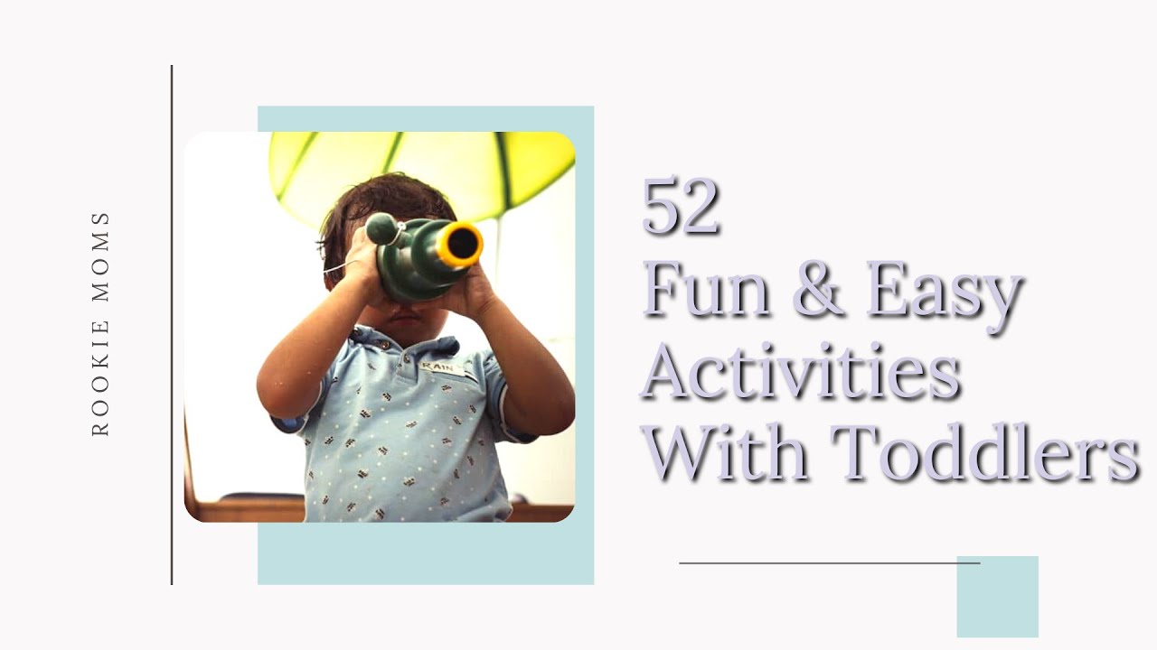 52 Super Fun Things to do with Toddlers [Easy & Fun Activities] - YouTube