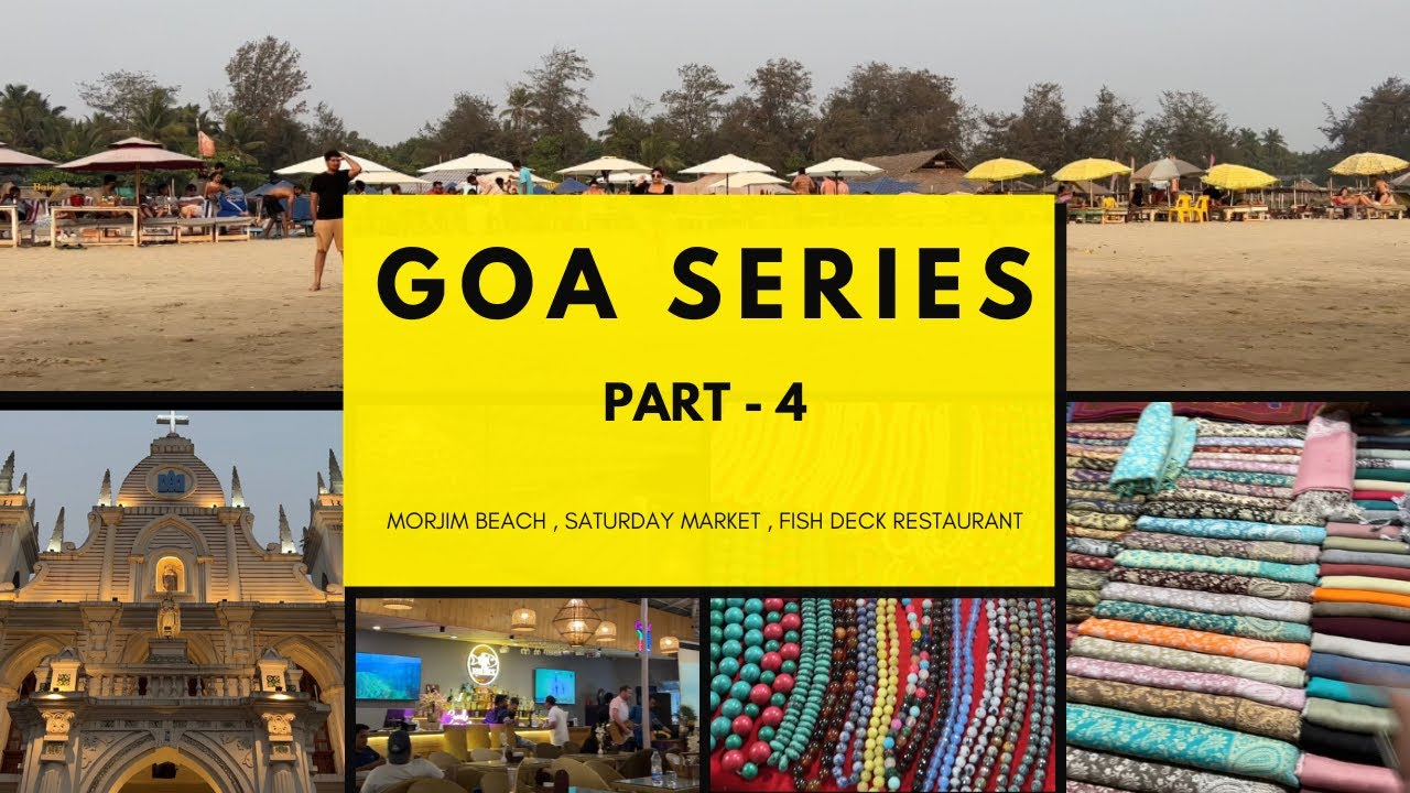 Goa Series Part 4 | Morjim Beach | Saturday Nite Bazaar Arpora | Dinner ...