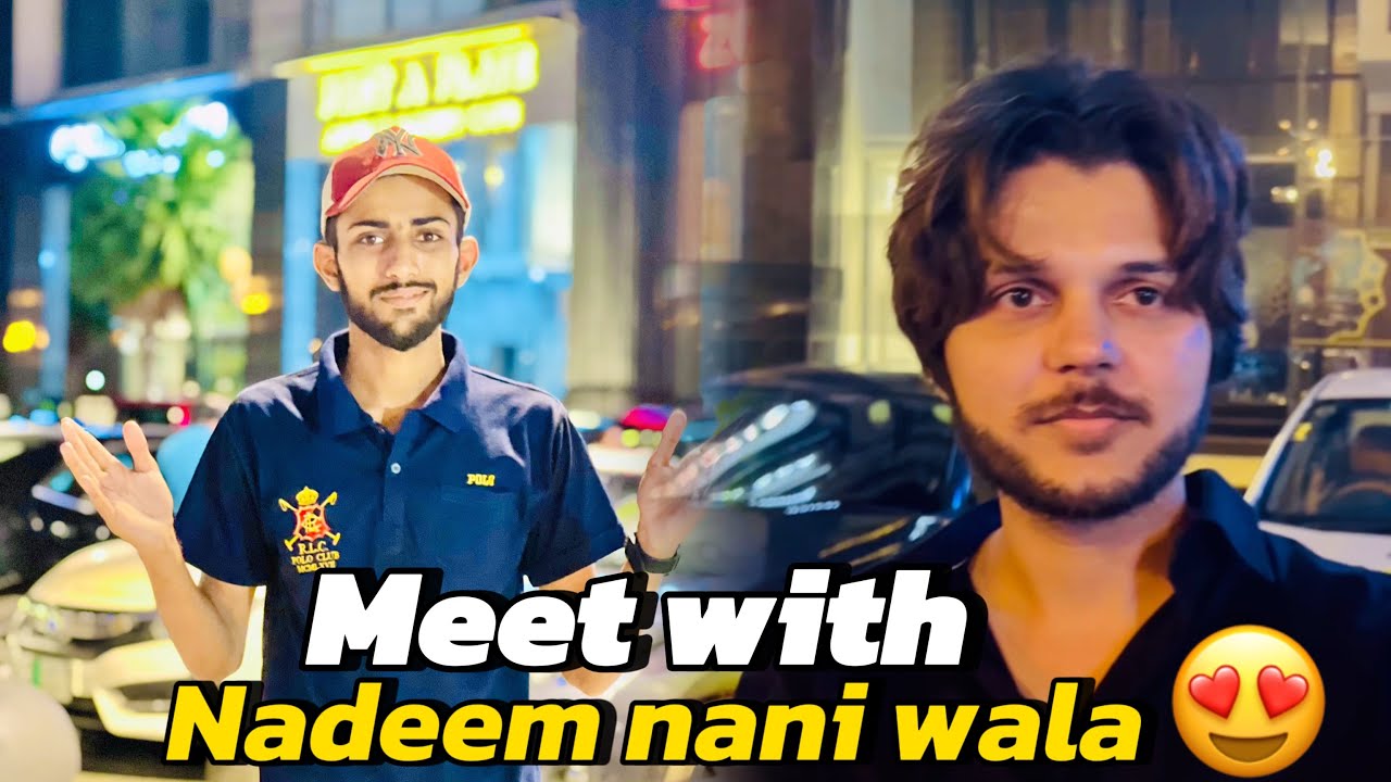 Meetup with nadeem nani wala 😍| humble person ️ - YouTube