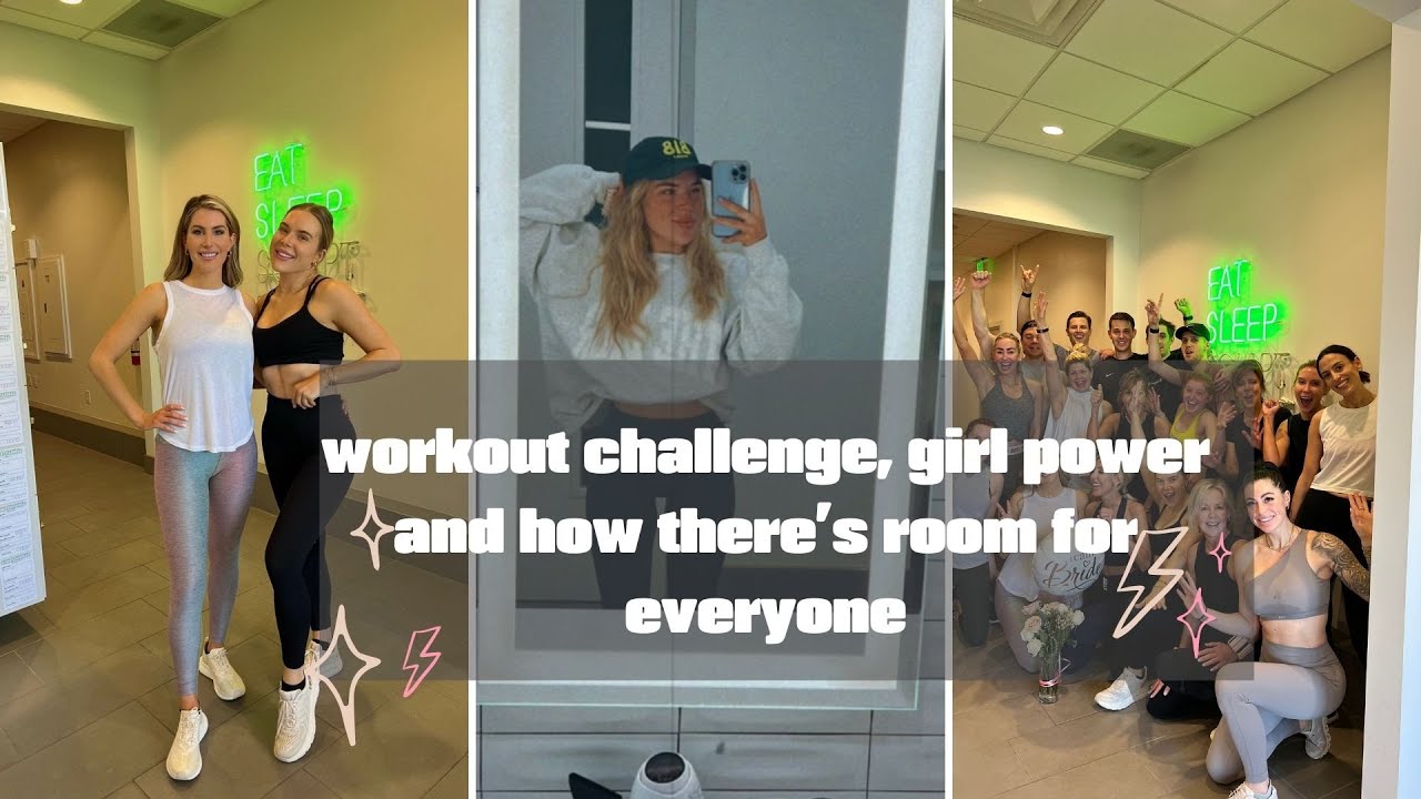 workout challenge, girl power and how there's room for everyone - YouTube