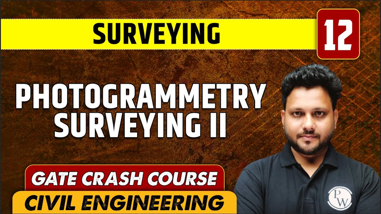 Surveying 12 Photogrammetry Surveying Ii Ce Gate Crash Course Youtube