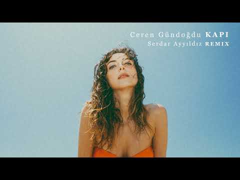 Ceren GÜNDOĞDU - Kapı  Serdar AYYILDIZ Remix
