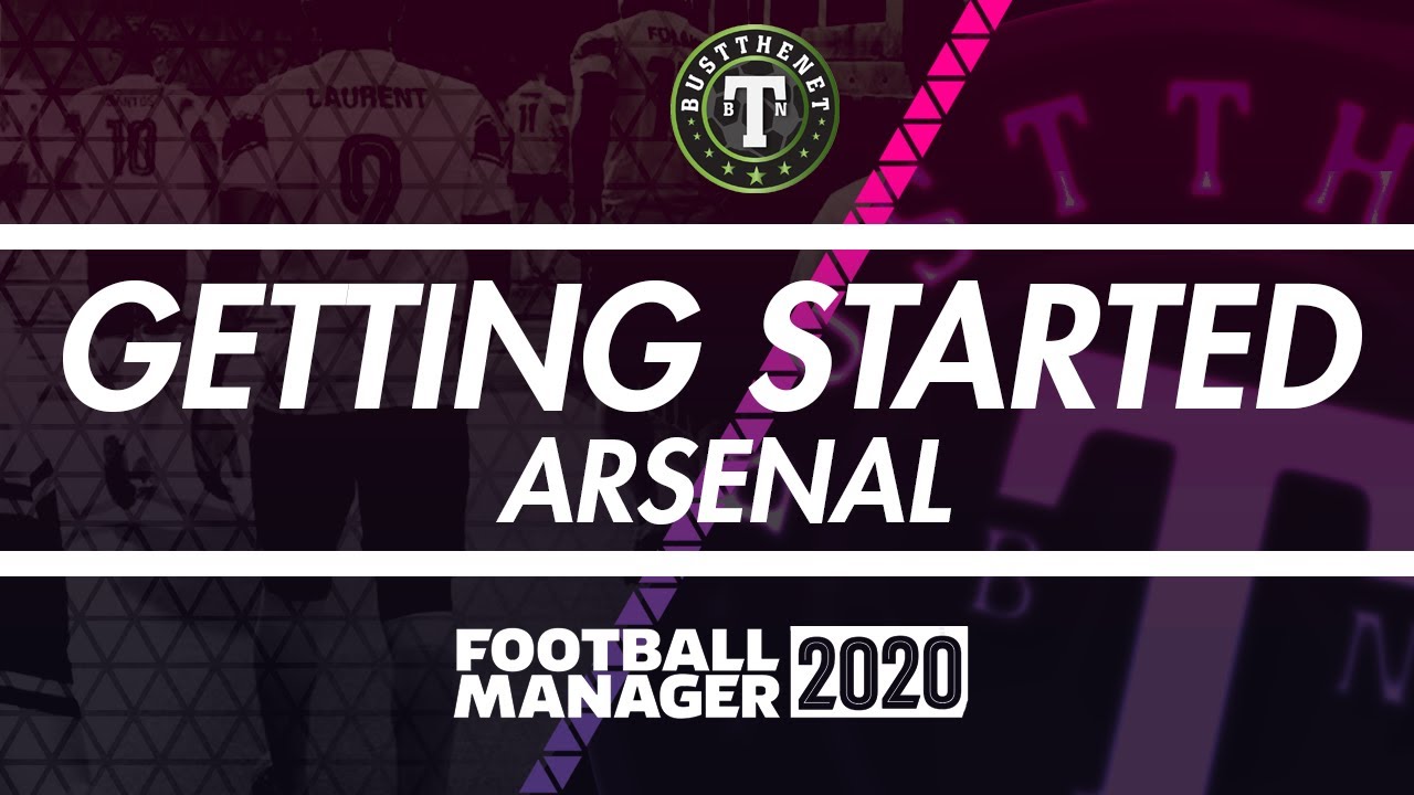 Getting Started With Arsenal on Football Manager 2020 - YouTube