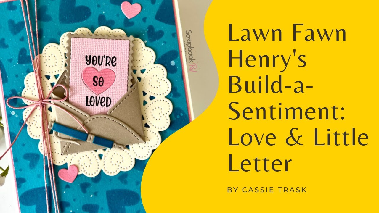 Lawn Fawn | Henry's Build-a-Sentiment: Love | Card Making Tutorial - YouTube
