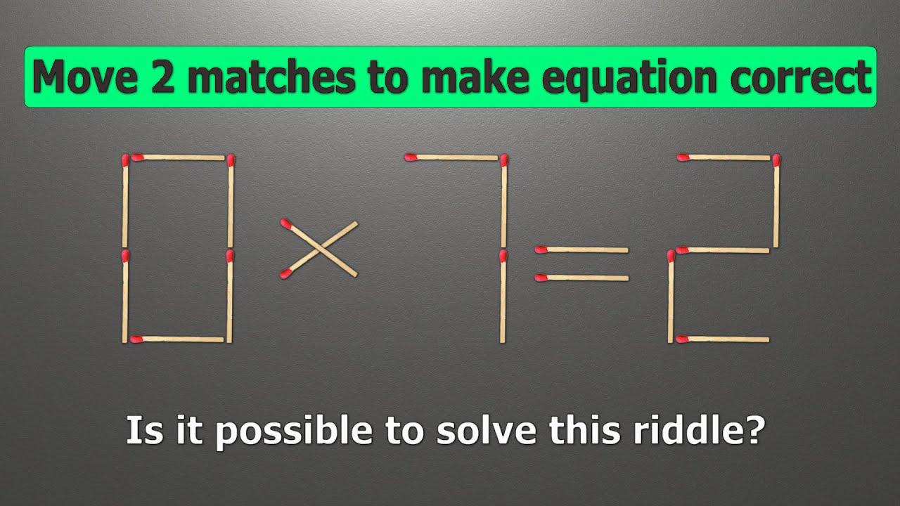 Match puzzle - move 2 matches to make equation correct | Riddles with ...