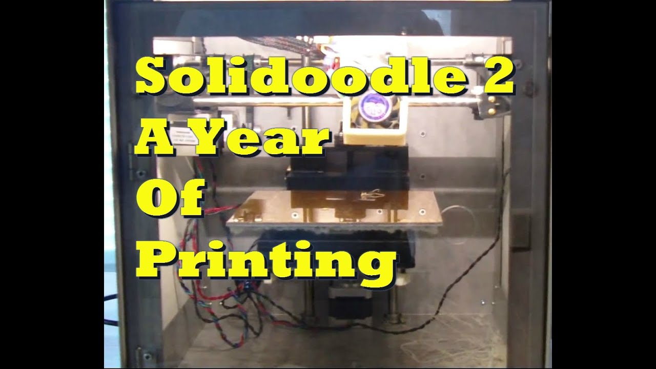 Solidoodle 2- After a year of 3D printing - YouTube