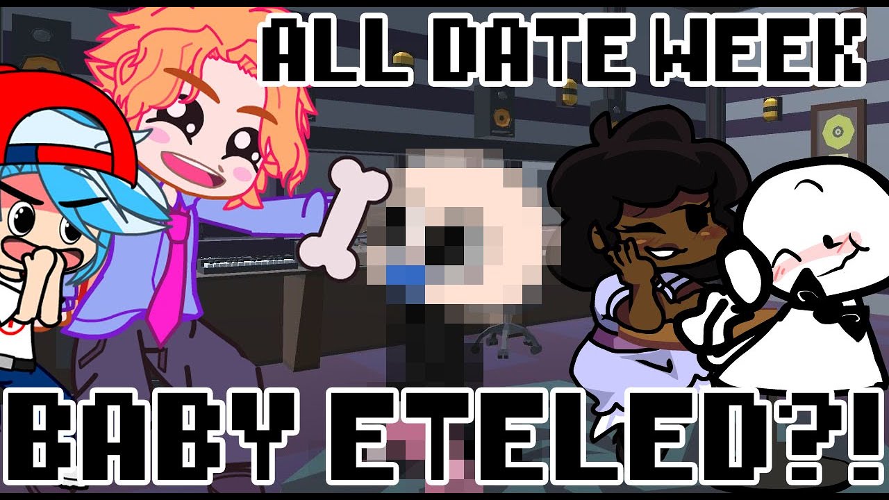 BABY ETELED?! | Friday Night Funkin' reacts to The Date Week | xKochanx ...