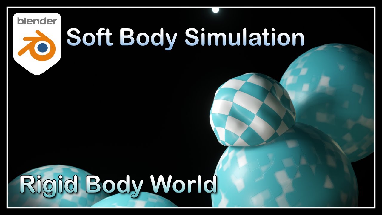 Soft Body Simulation Rigid Body World Youtube