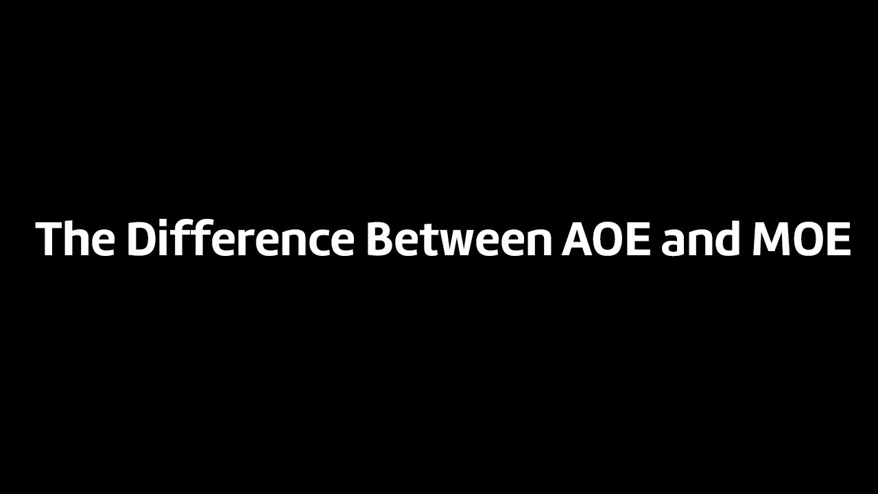 The big difference between AOE and MOE - YouTube