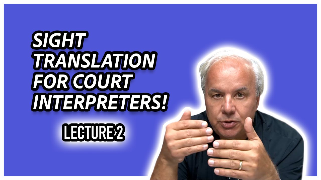 Southern California School of Interpretation: Sight Translation for Court Interpreters (Lecture ...